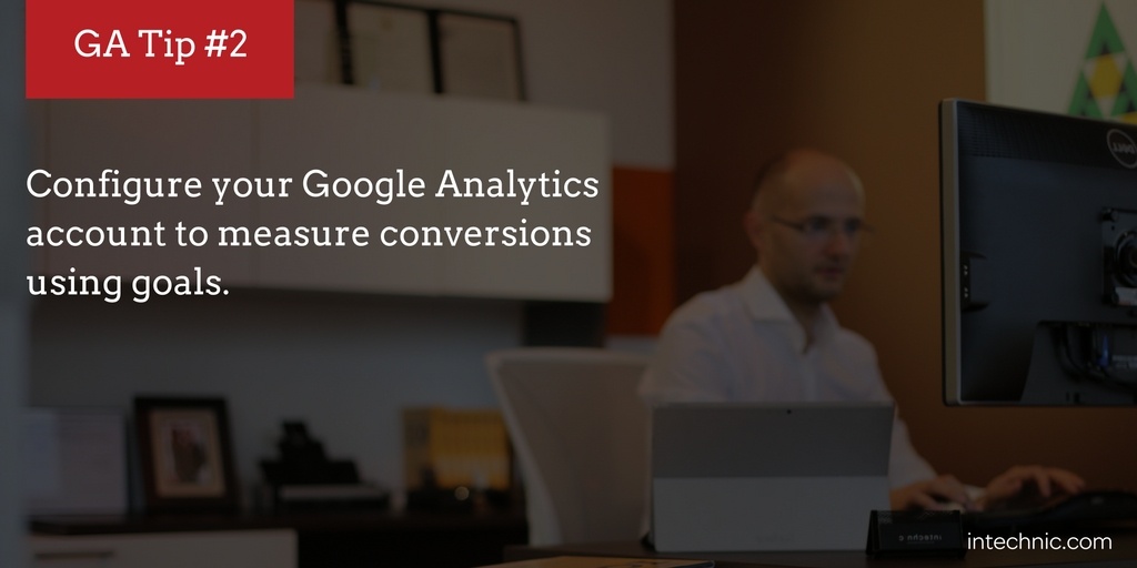 How to Get the Most from Google Analytics: Tips & Best Practices